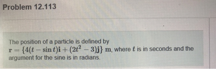 Solved Problem 12.113 The position of a particle is defined | Chegg.com