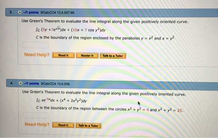 Solved Use Green's Theorem to evaluate the line integral | Chegg.com