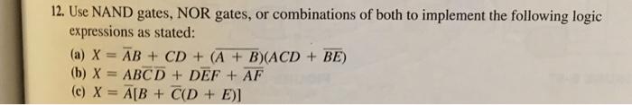 Solved 12 Use Nand Gates Nor Gates Or Combinations Of 