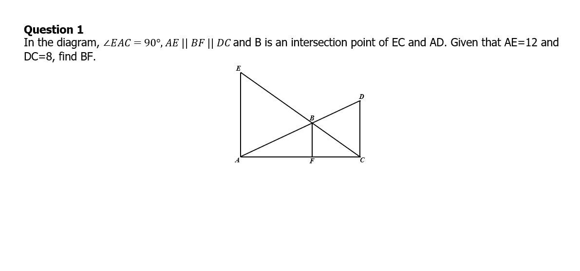 Solved Question 1 In the diagram, ∠EAC=90∘,AE∥BF∥DC and B is | Chegg.com