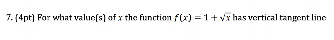Solved 7. (4pt) For what value(s) of x the function f(x)=1+x | Chegg.com