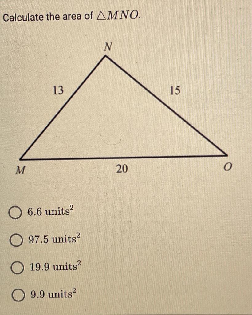 Solved Calculate the area of MNO. 6.6 units 2 97.5 units 2 | Chegg.com