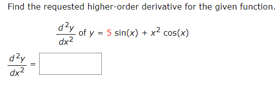 Solved Find the requested higher-order derivative for the | Chegg.com