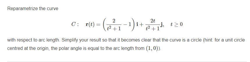 Solved Reparametrize the curve C: r(t) = = 6271 1,2,3, +20 ) | Chegg.com
