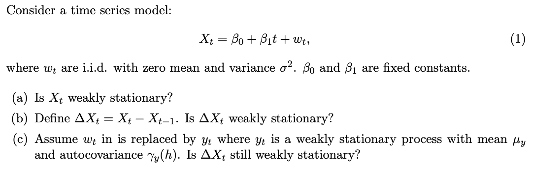 Solved Consider a time series model: Xt=β0+β1t+wt where wt | Chegg.com