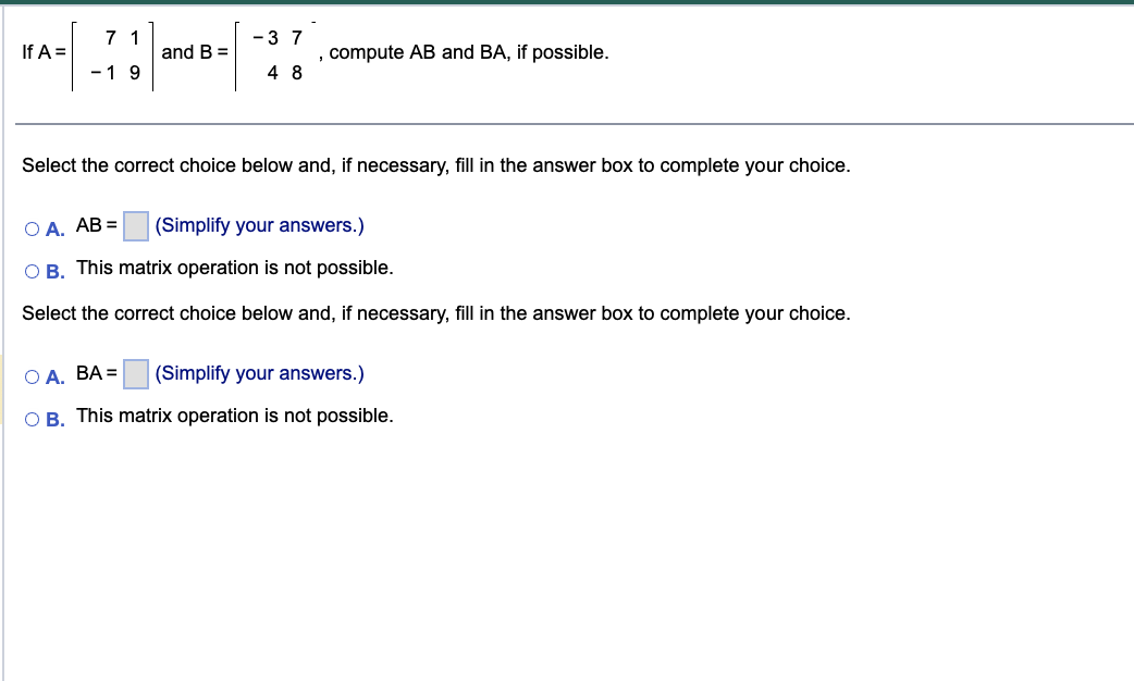 If A=[71-19] ﻿and , ﻿compute AB ﻿and BA, ﻿if | Chegg.com