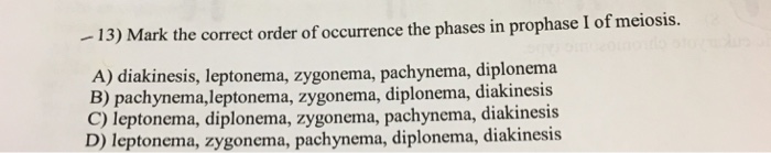 Solved -13) Mark the correct order of occurrence the phases | Chegg.com