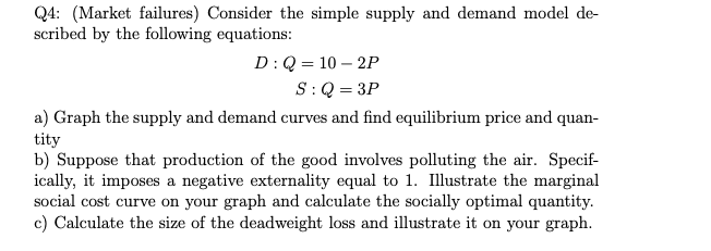 Solved Q4: (Market failures) Consider the simple supply and | Chegg.com