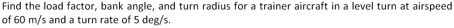 Solved Find the load factor, bank angle, and turn radius for | Chegg.com