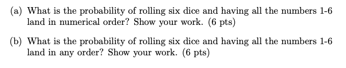 (a) What is the probability of rolling six dice and | Chegg.com