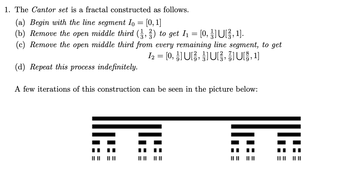 Solved 1. The Cantor set is a fractal constructed as | Chegg.com