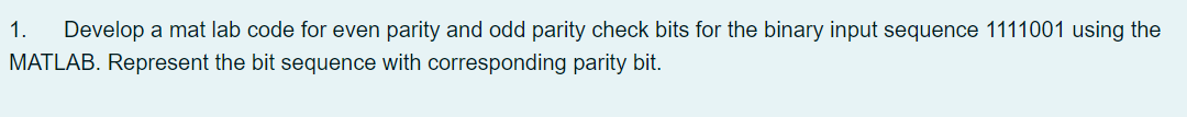 Solved 1. Develop a mat lab code for even parity and odd | Chegg.com