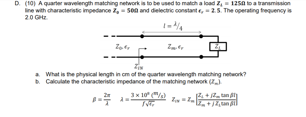 Solved D. (10) A quarter wavelength matching network is to | Chegg.com