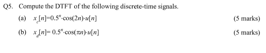 Solved Q5. Compute the DTFT of the following discrete-time | Chegg.com
