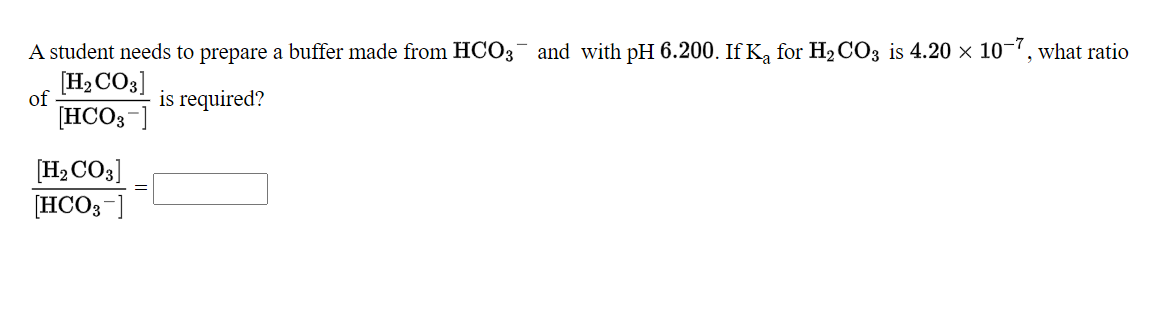 Solved A student needs to prepare a buffer made from H2CO3 | Chegg.com