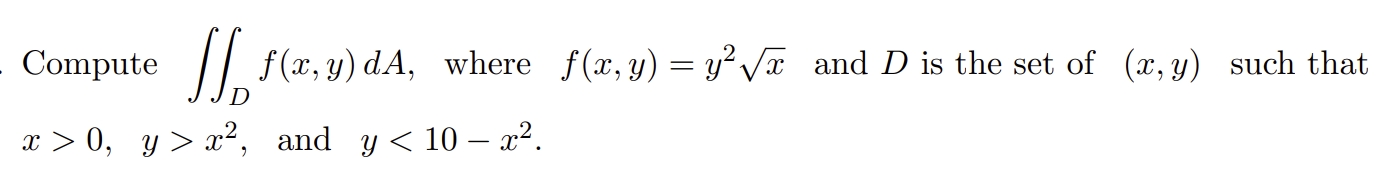 Solved Compute ∬Df(x,y)dA, where f(x,y)=y2x and D is the set | Chegg.com