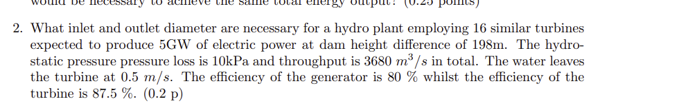 Solved 2. What inlet and outlet diameter are necessary for a | Chegg.com