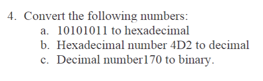 Solved 4. Convert the following numbers: a. 10101011 to | Chegg.com