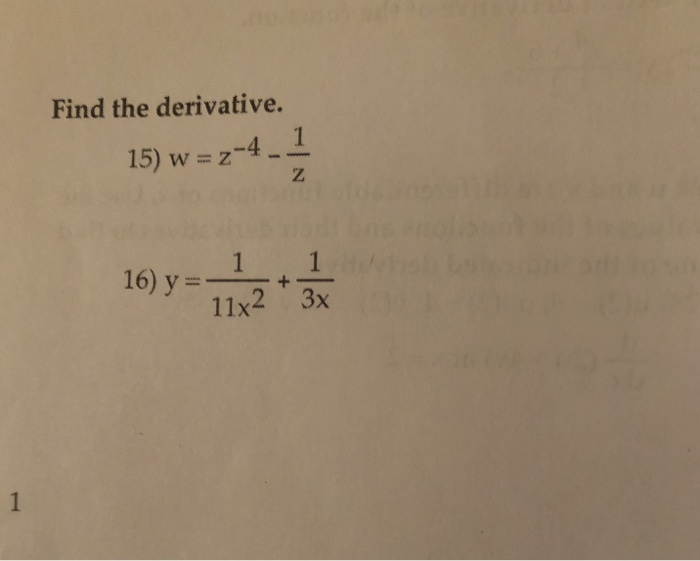Solved Find the derivative. 15) w -4 16) y - 11x2 3x | Chegg.com