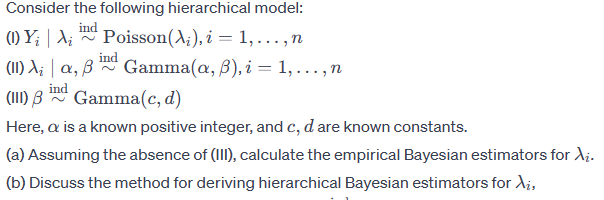 Consider the following hierarchical model: (I) Yi∣λi∼ | Chegg.com