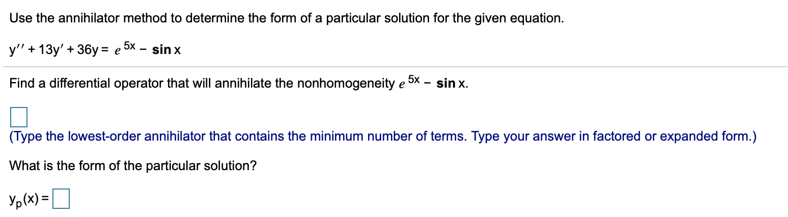 Solved Use the annihilator method to determine the form of a | Chegg.com