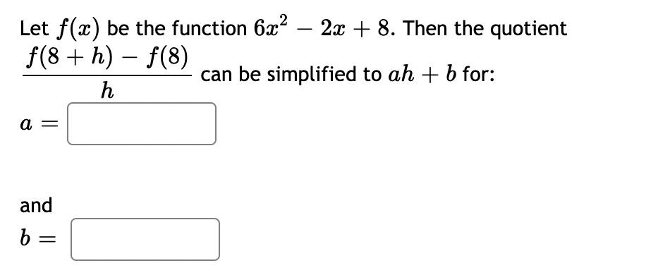 Solved Let f(x) be the function 6x2−2x+8. Then the quotient | Chegg.com