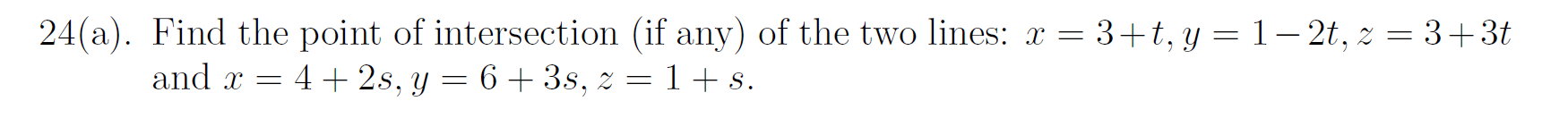 Solved 24(a). Find the point of intersection (if any) of the | Chegg.com
