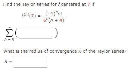 Solved Find the Taylor series for f centered at 7 if | Chegg.com