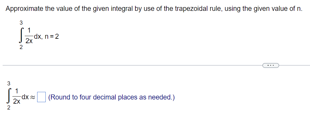 Solved Approximate the value of the given integral by use of | Chegg.com
