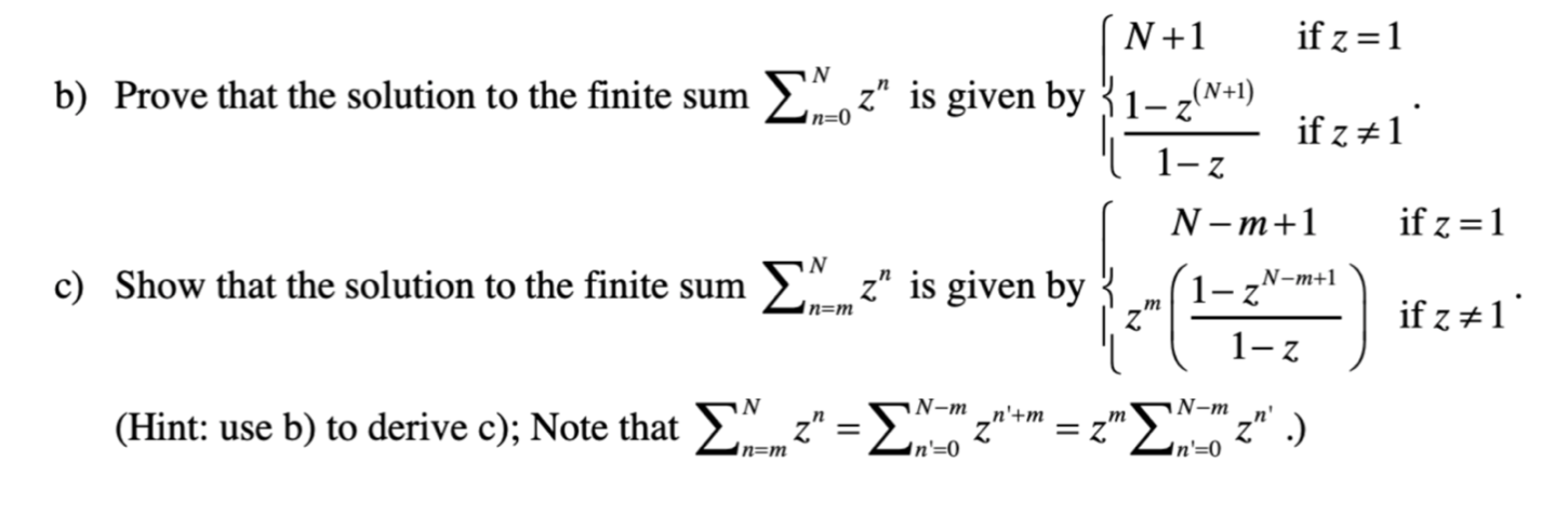 Solved b) Prove that the solution to the finite sum ∑n=0Nzn | Chegg.com