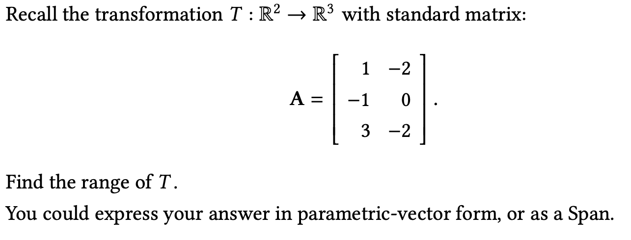 Solved Recall the transformation T: R2 → R3 with standard | Chegg.com