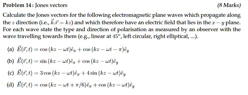 Solved Problem 14: Jones vectors (8 Marks) Calculate the | Chegg.com