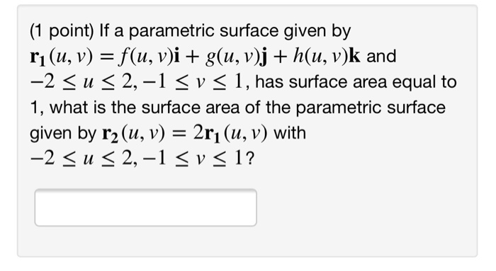 Solved (1 point) If a parametric surface given by ri(u, v) | Chegg.com