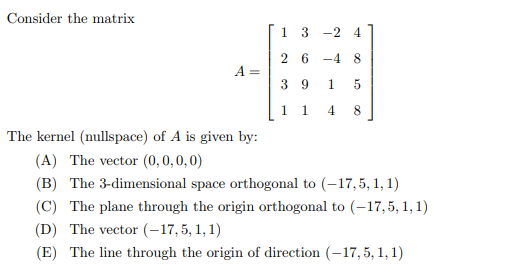 Solved Consider the matrix A=⎣⎡12313691−2−4144858⎦⎤ The | Chegg.com