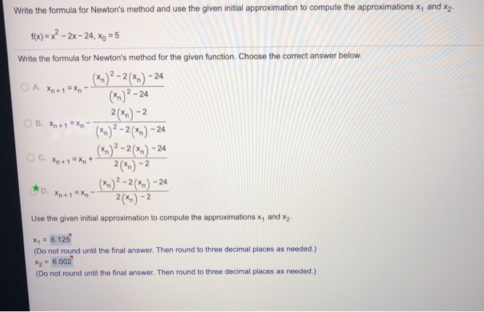 Solved Write the formula for Newton's method and use the | Chegg.com