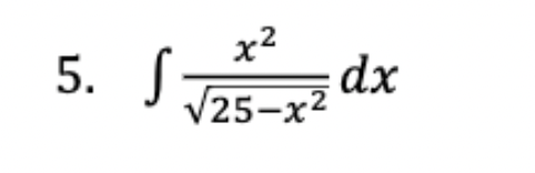 Solved x2 5. S dx 25-x2 | Chegg.com