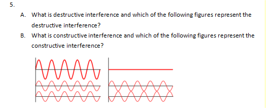 Solved 5. A. What is destructive interference and which of | Chegg.com