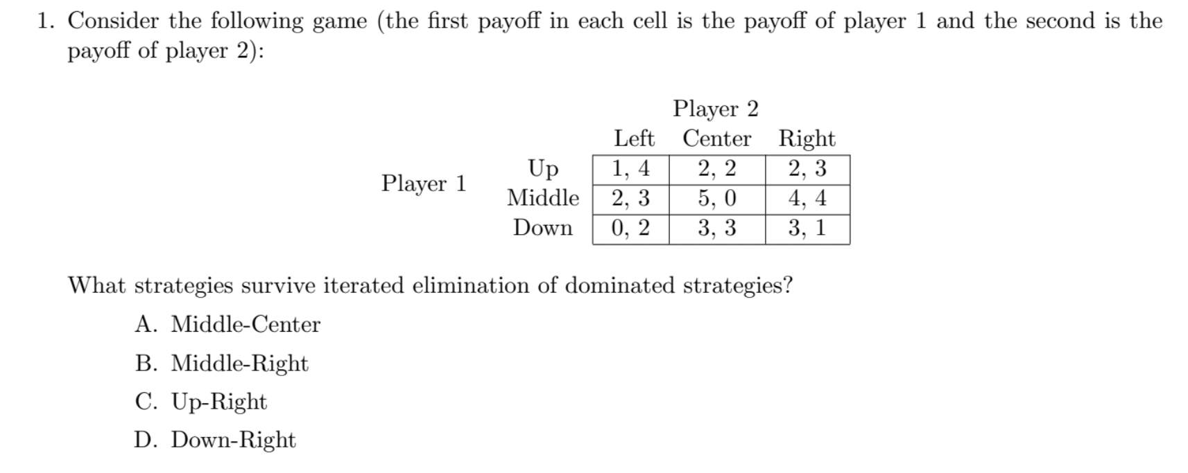 Solved 1. Consider the following game (the first payoff in | Chegg.com