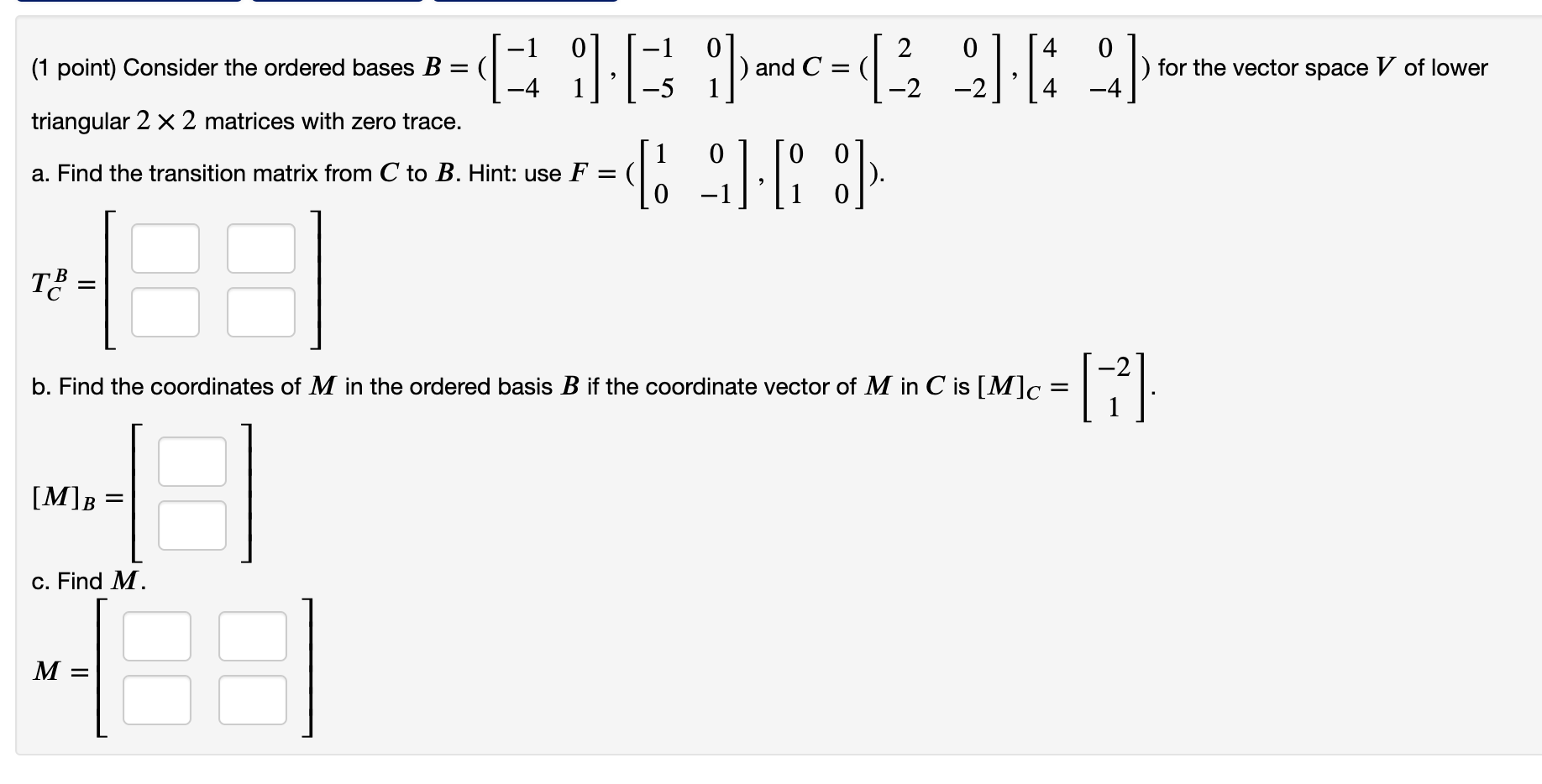 Solved 1 Point Consider The Ordered Bases B } For The