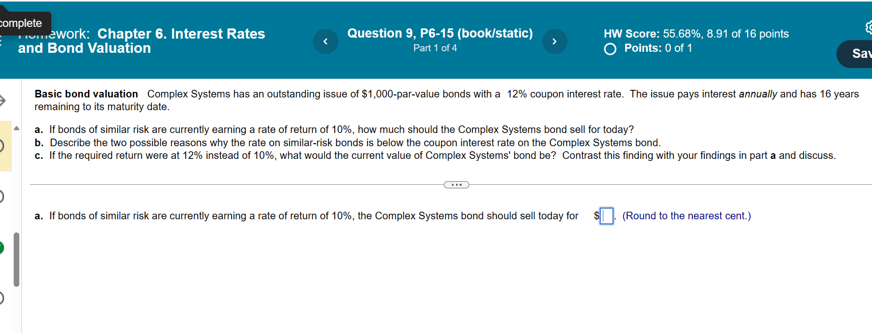 [Solved]: Basic bond valuation Complex Systems has an outst