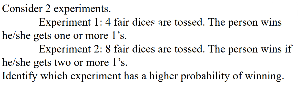 Solved Consider 2 experiments. Experiment 1: 4 fair dices | Chegg.com