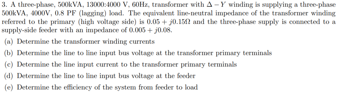 Solved 3. A three-phase, 500kVA, 13000:4000 V, 60Hz, | Chegg.com
