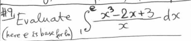 Solved \#9. Evaluate ∫(here e is baseforh) exx3−2x+3dx | Chegg.com