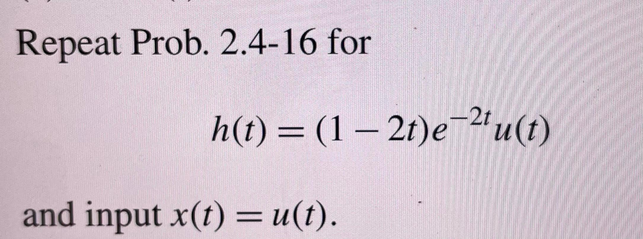 Solved Find the systems zero state response y(t) using the | Chegg.com