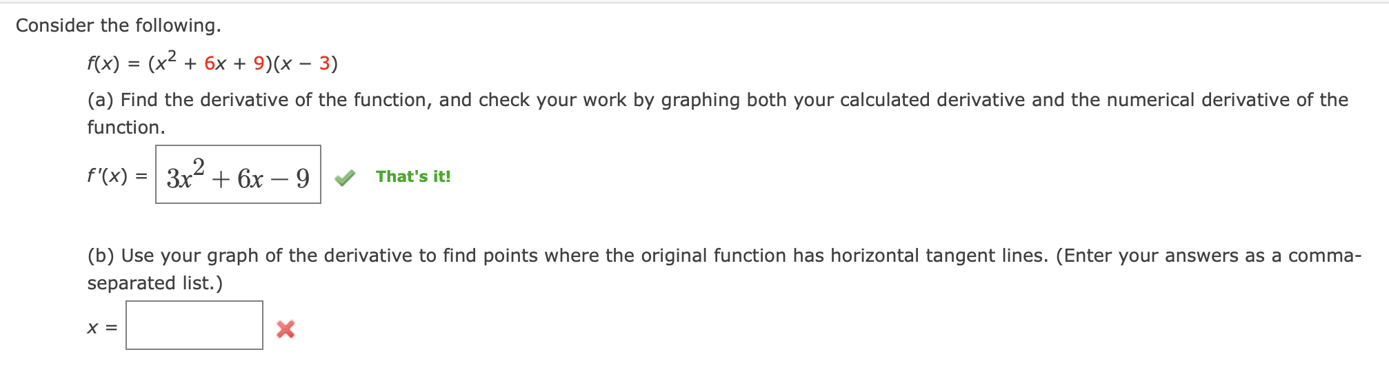 Solved Consider the following. f(x)=(x2+6x+9)(x−3) (a) Find | Chegg.com