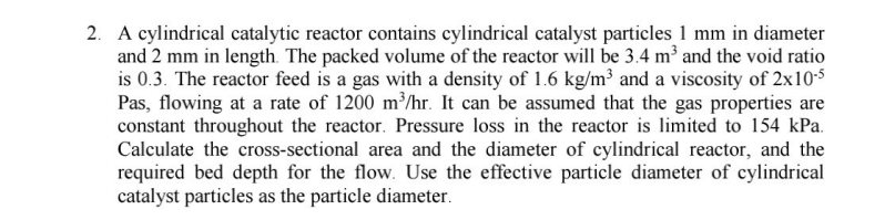 Solved 2. A cylindrical catalytic reactor contains | Chegg.com