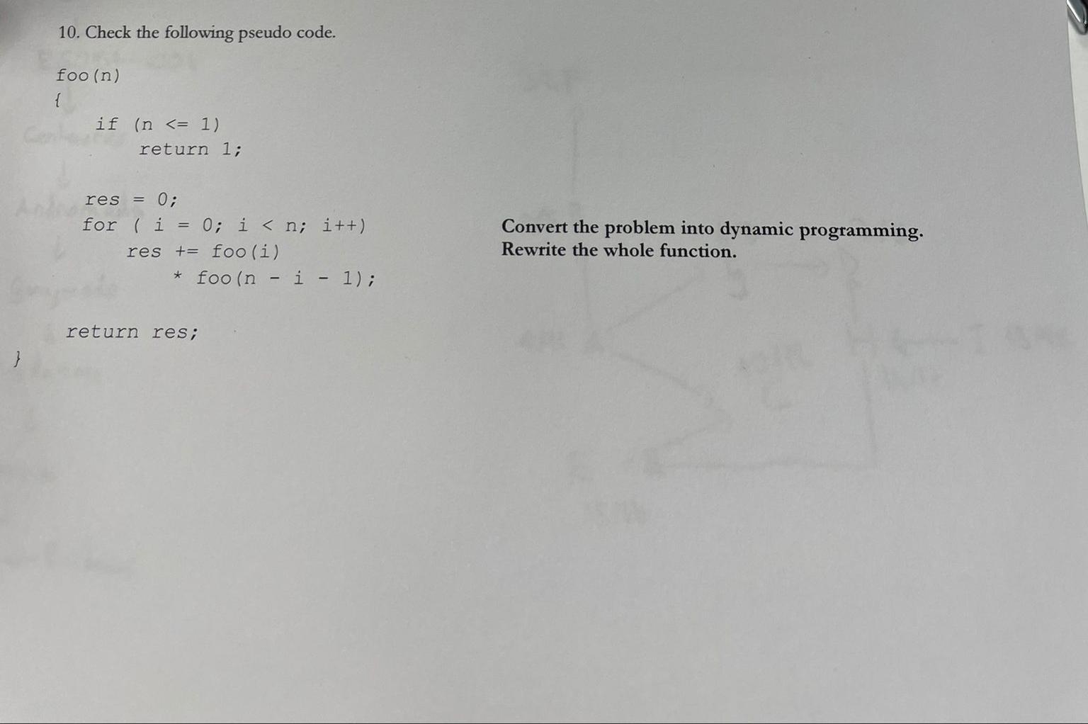 Solved } 10. Check the following pseudo code. foo (n) if (n | Chegg.com