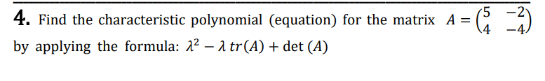 Solved 4. Find the characteristic polynomial (equation) for | Chegg.com