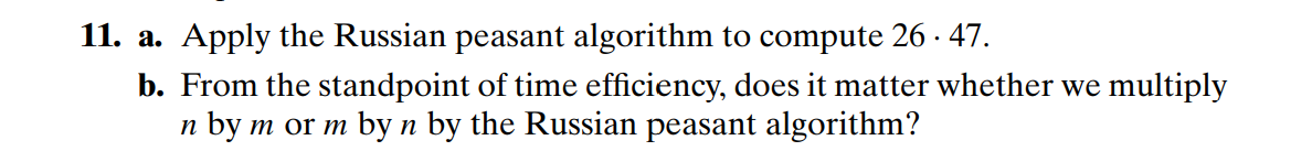 Solved 11. a. Apply the Russian peasant algorithm to compute | Chegg.com
