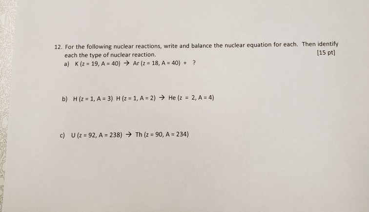 Solved 12. For the following nuclear reactions, write and | Chegg.com